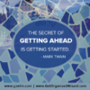 The Secret Of Getting Ahead... | Get Organized Wizard