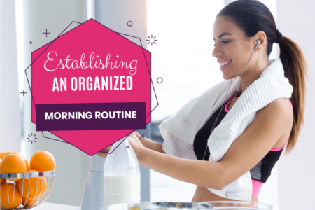 Establishing an Organized Morning Routine | Get Organized Wizard
